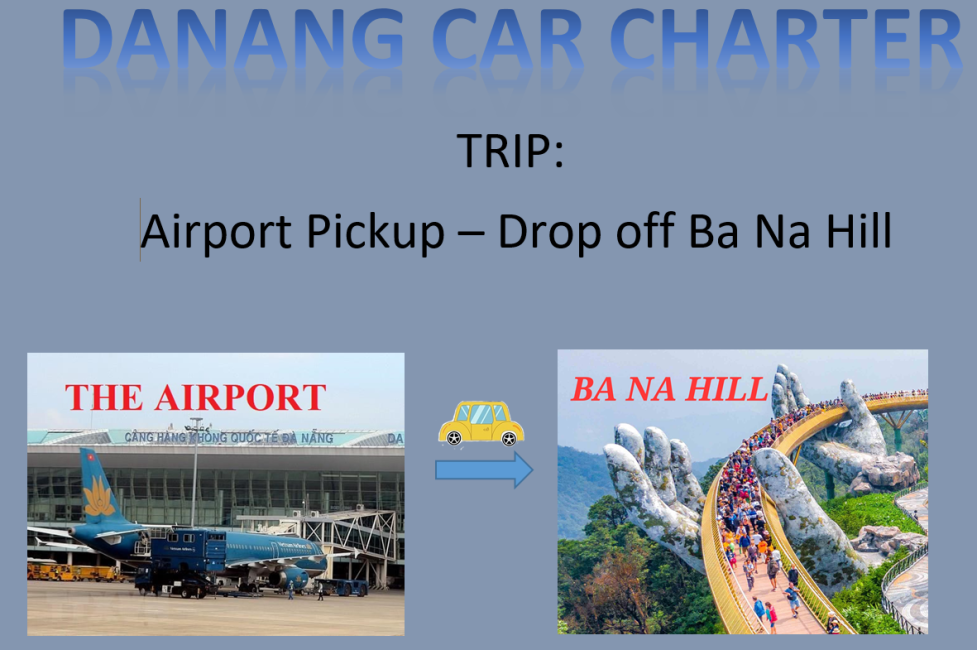 (DAD)Da Nang Airport (or Hotel) Pickup - Drop off Ba Na Hilll | Vietnam ...